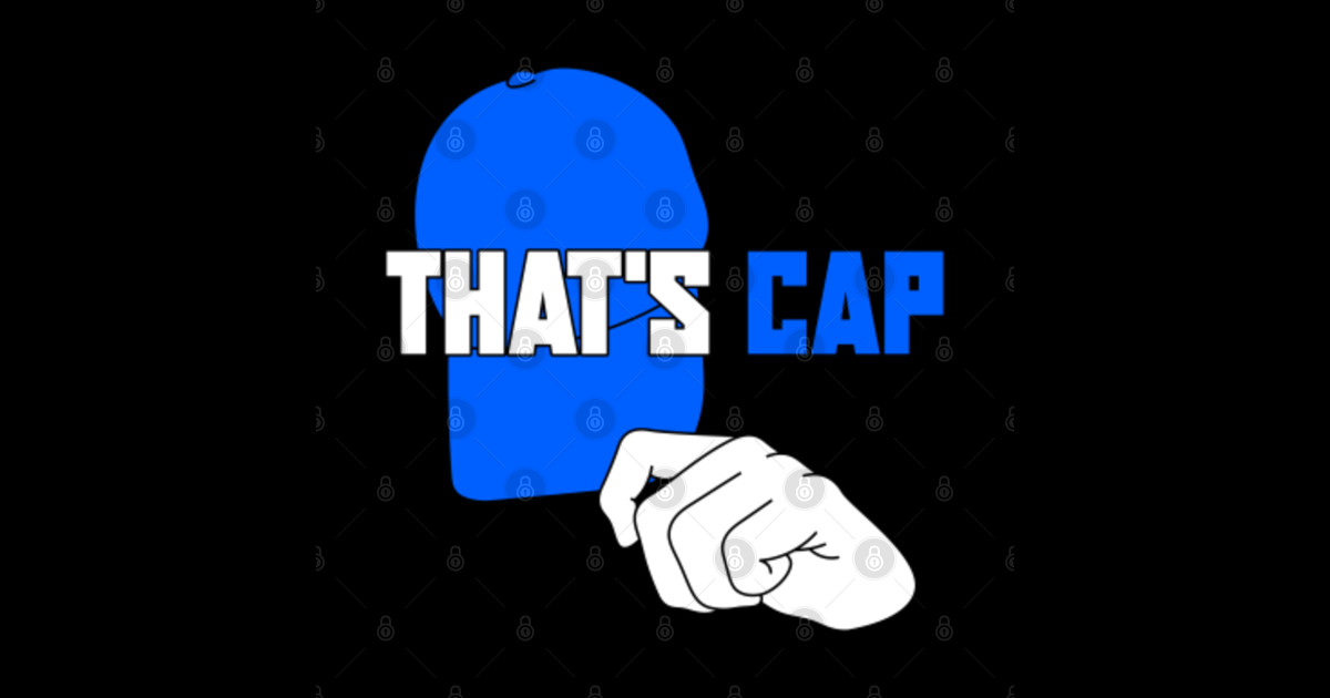 That's Cap | you're capping - Thats Cap - Sticker | TeePublic