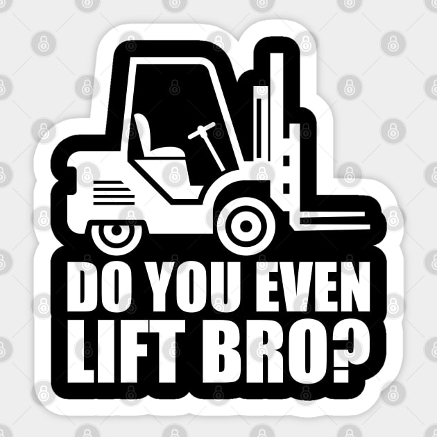 Forklift Operator - Do you even lift bro? w - Forklift Driver Gift ...