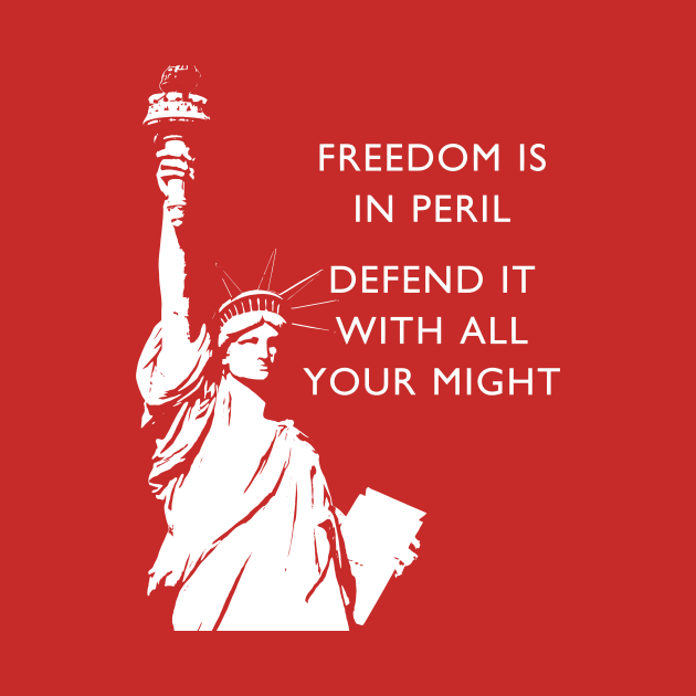 Freedom Is In Peril - Statue of Liberty - Statue Of Liberty - T-Shirt ...