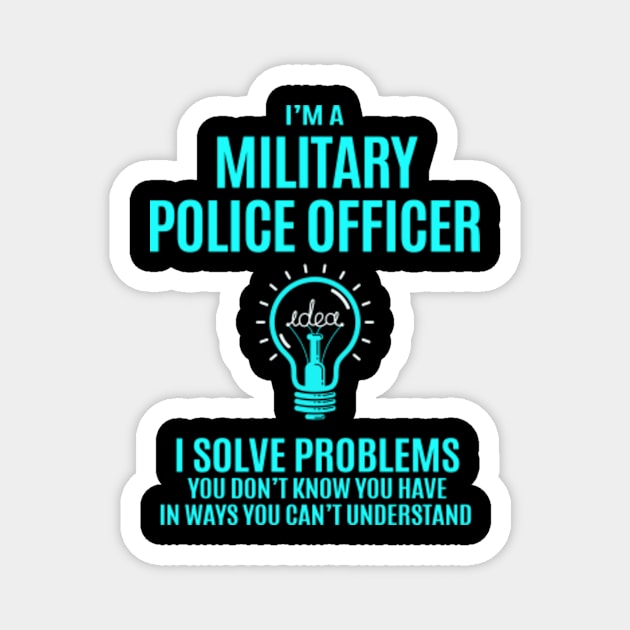 Military Police Officer - I Solve Problems - Military Police Officer ...