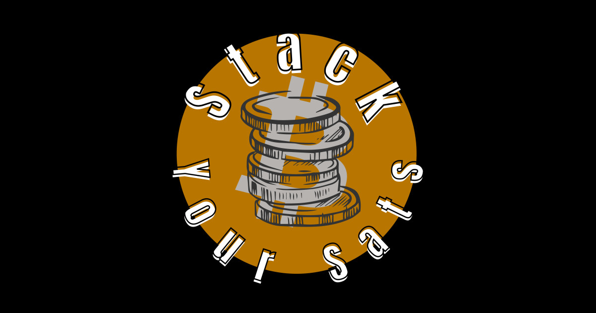 Stack your Sats - Btc - Sticker | TeePublic