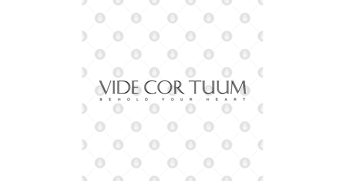 Latin Inspirational Quote: Vide Cor Tuum (Behold Your Heart) - Latin ...