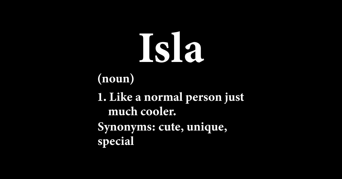 Isla Name Definition Funny Personalized - Isla Name Definition Funny ...