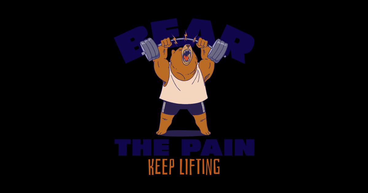 BEAR THE PAIN, KEEP LIFTING - funny gym design - Funny Gym - Sticker ...