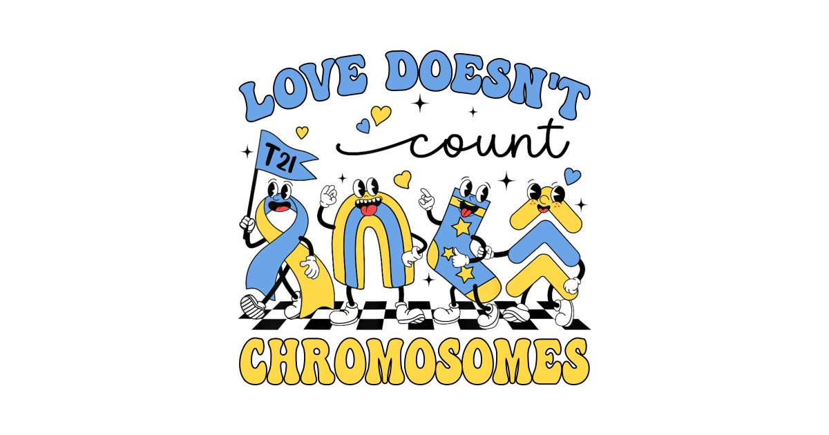 Retro Love Doesn't Count Chromosomes Down Syndrome Awareness - Love Doesnt Count Chromosomes - T ...