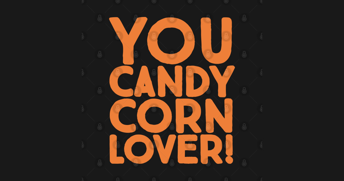You Candy Corn Lover - Candy Corn - Tank Top | TeePublic