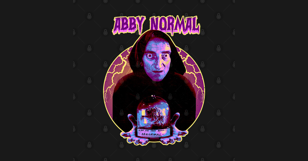Eyegor Abby Normal With Brain - Young Frankenstein - T-Shirt | TeePublic