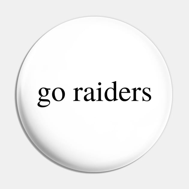 go raiders - Raiders - Pin | TeePublic