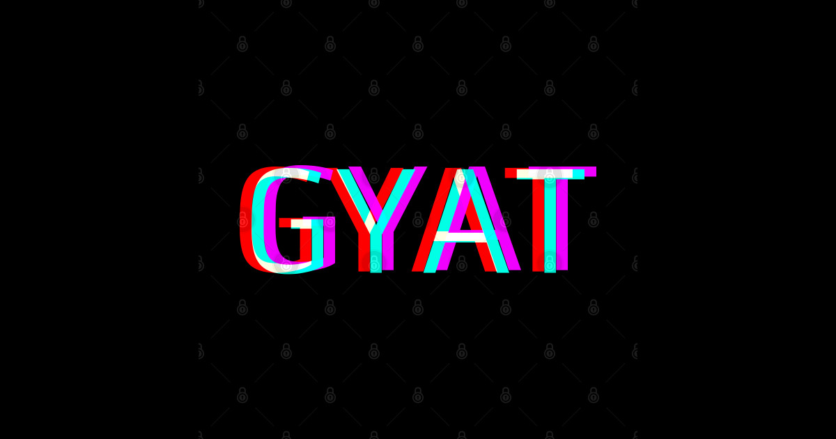 Gyat - Gyat - Sticker | TeePublic