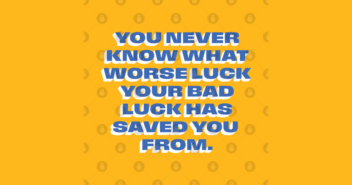 Cormac McCarthy Bad Luck Quote - Bold Typography Design - Cormac Mccarthy - T-Shirt | TeePublic