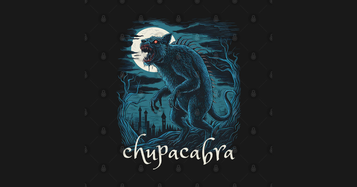 Chupacabra - Chupacabra - T-Shirt | TeePublic