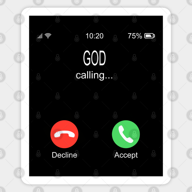 God Calling - God Is Calling Answer Decline - Sticker | TeePublic