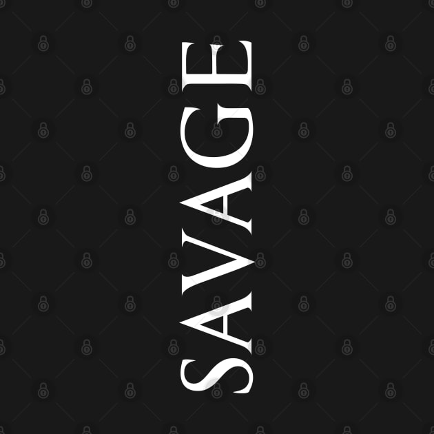 Savage Cool Word Art Minimalist Aesthetic Design - For Women - T-Shirt ...