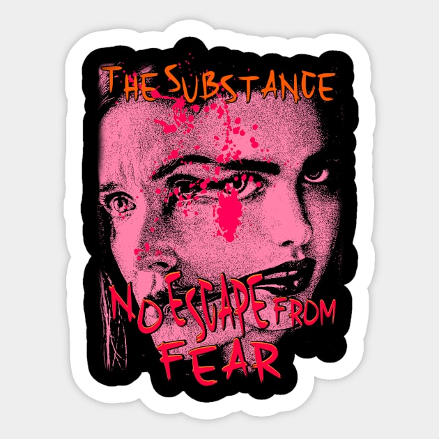 No Escape from Fear - The Substance - Sticker | TeePublic