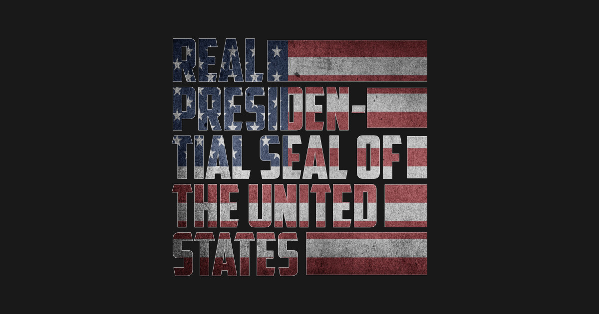 Real Presidential Seal - Fake Presidential Seal - T-Shirt | TeePublic