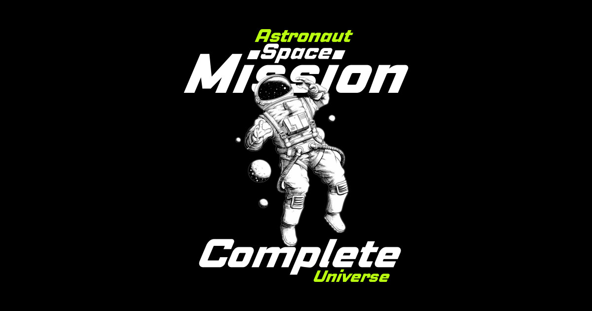 mission complete - Astronaut Space Mission Complete - Sticker | TeePublic