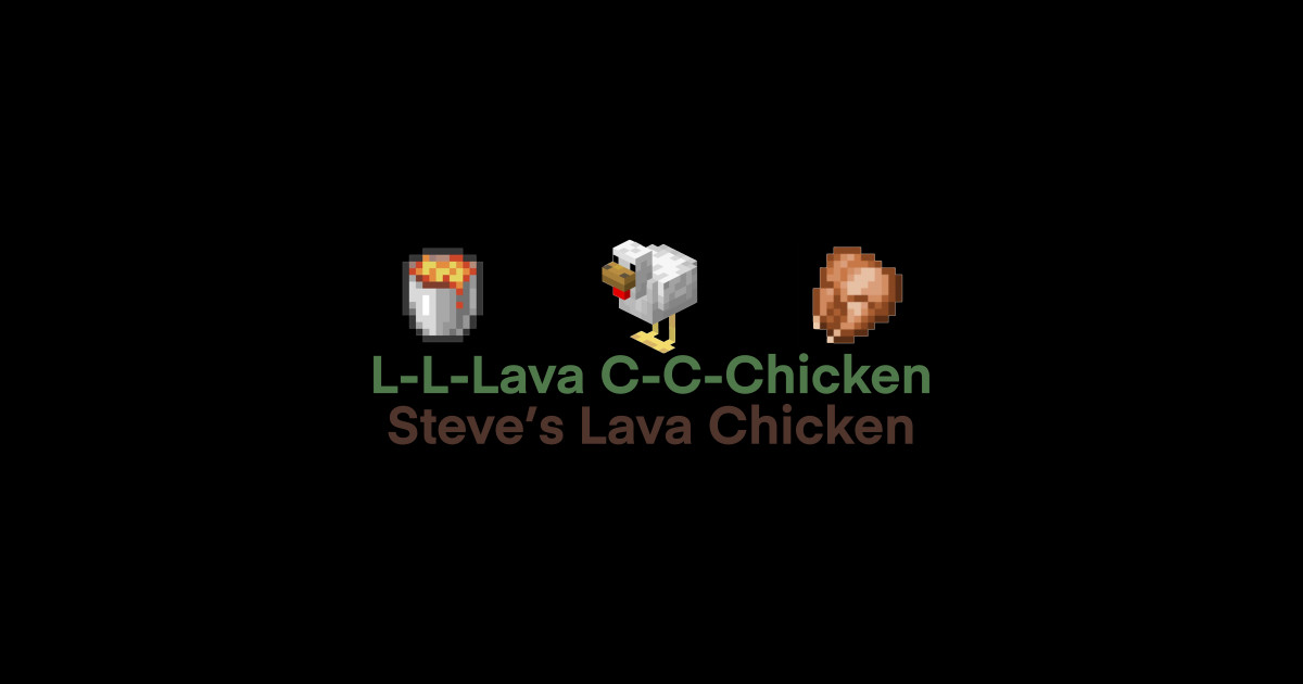 steves lava chicken - Lava Chicken Song - Sticker | TeePublic
