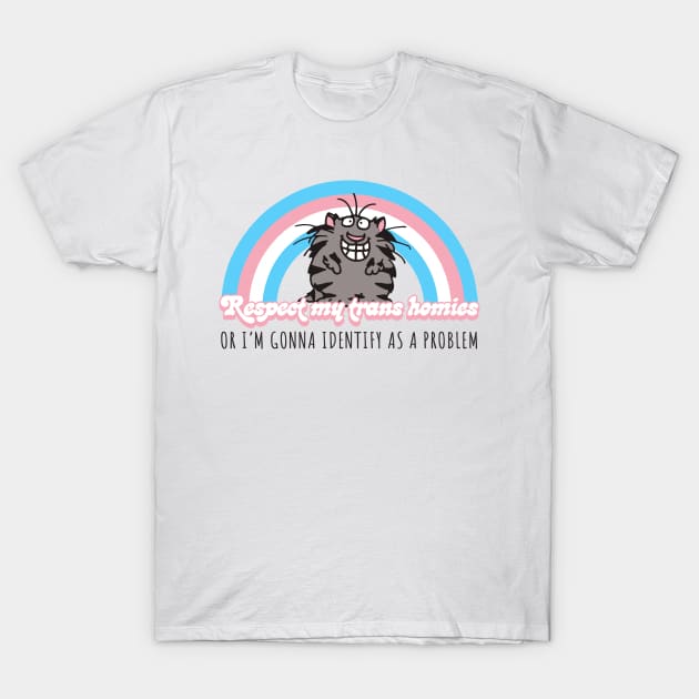 Respect My Trans Homies - Transgender - T-Shirt | TeePublic