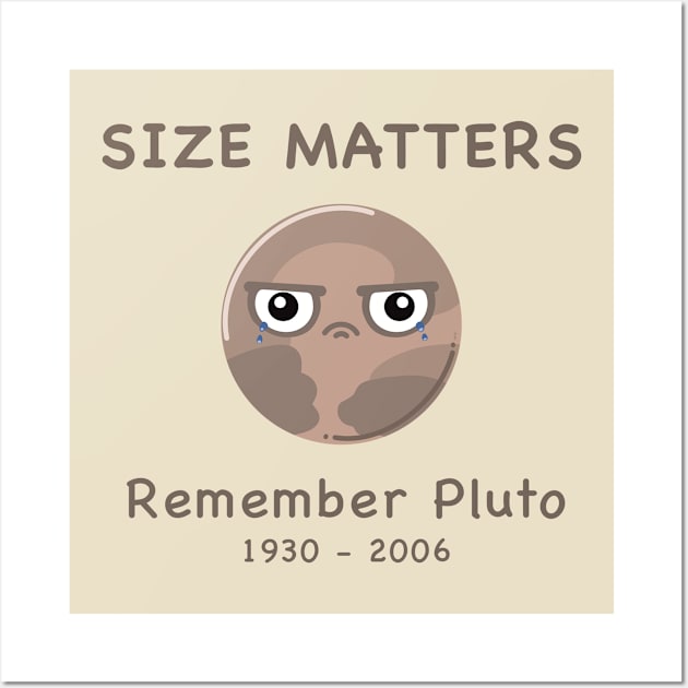 Size Matter: Remember Pluto - Size Matters - Posters and Art Prints ...