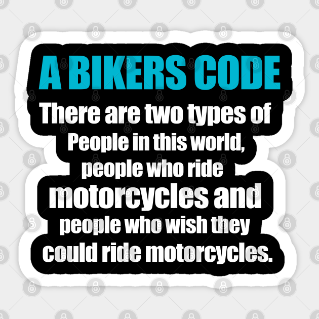 A Bikers Code - Bikers - Sticker | TeePublic