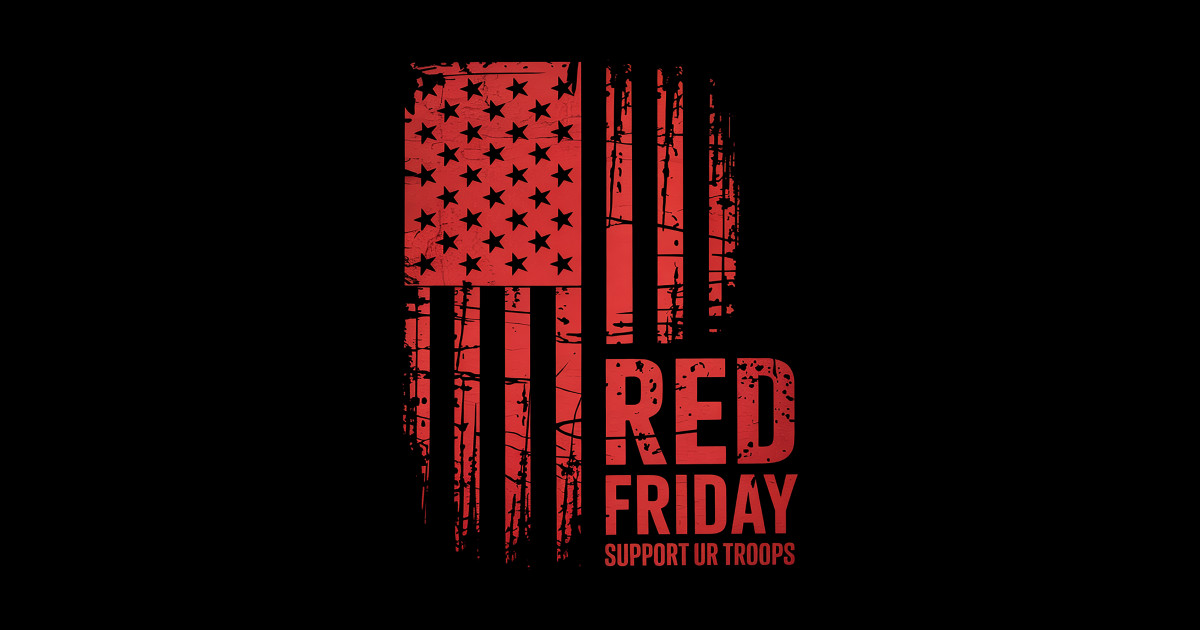 RED Friday Remember Everyone Deployed Every Friday Veterans - Red ...
