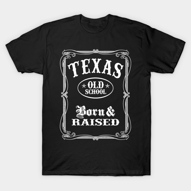 Texas - Born and Raised - Texas - T-Shirt | TeePublic
