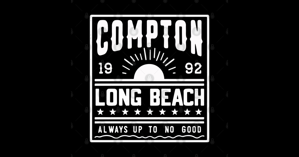 Compton Long Beach // 90s Music Fan Art - Hip Hop - Sticker | TeePublic