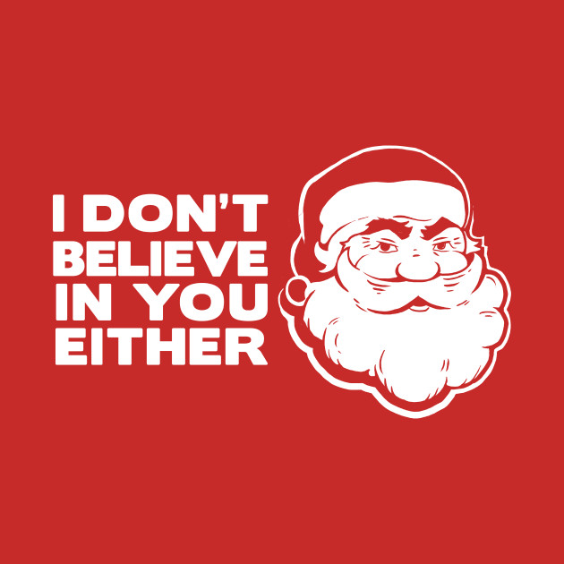 Disbelieving Santa - Sarcastic - T-Shirt | TeePublic