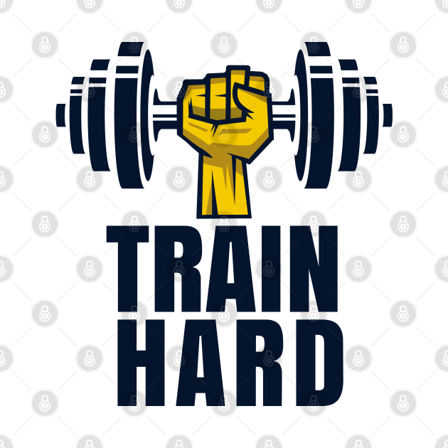 Train Hard - Train Hard - T-Shirt | TeePublic