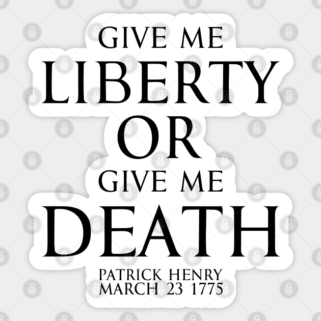 Give me liberty or give me death - Patrick Henry black - Give Me ...