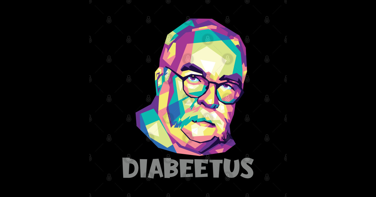 Diabeetus - Wilford Brimley Posters and Art - Diabeetus - Sticker ...