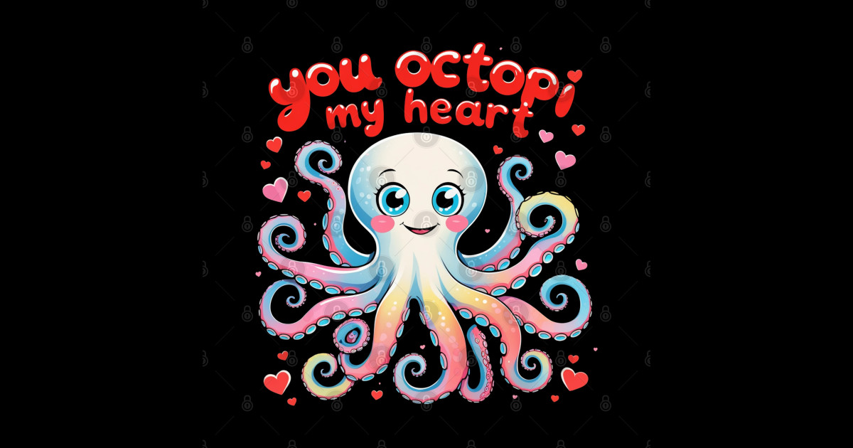 You Octopi My Heart Cute Design - Octopus Love Design - Sticker | TeePublic