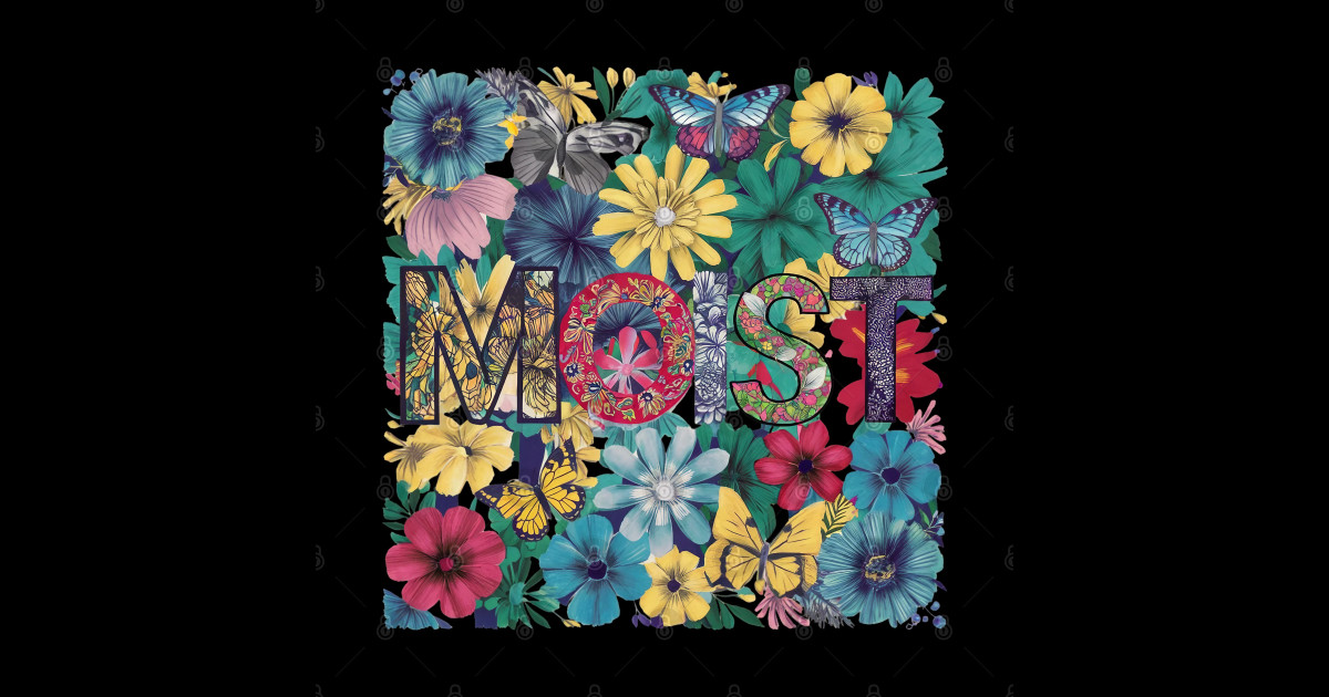 As Moist As A Flower - Moist - Sticker | TeePublic