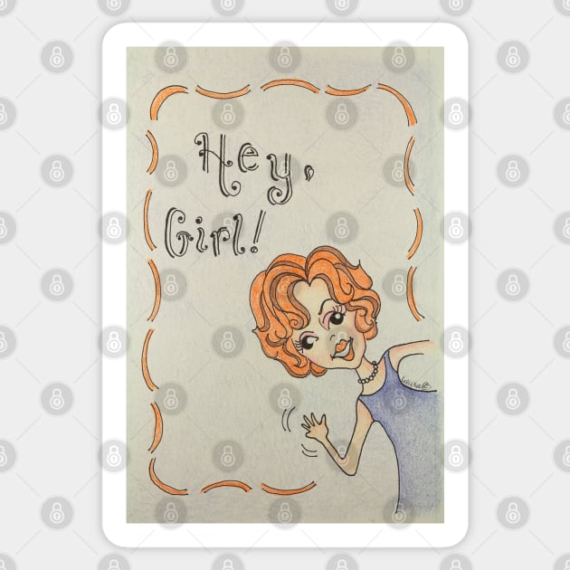 Hey, Girl! - Hey Girl - Sticker | TeePublic