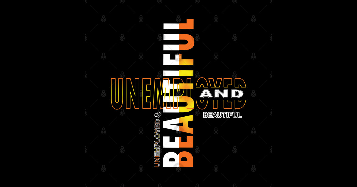 Unemployed And Beautiful - Graduation - Sticker | TeePublic