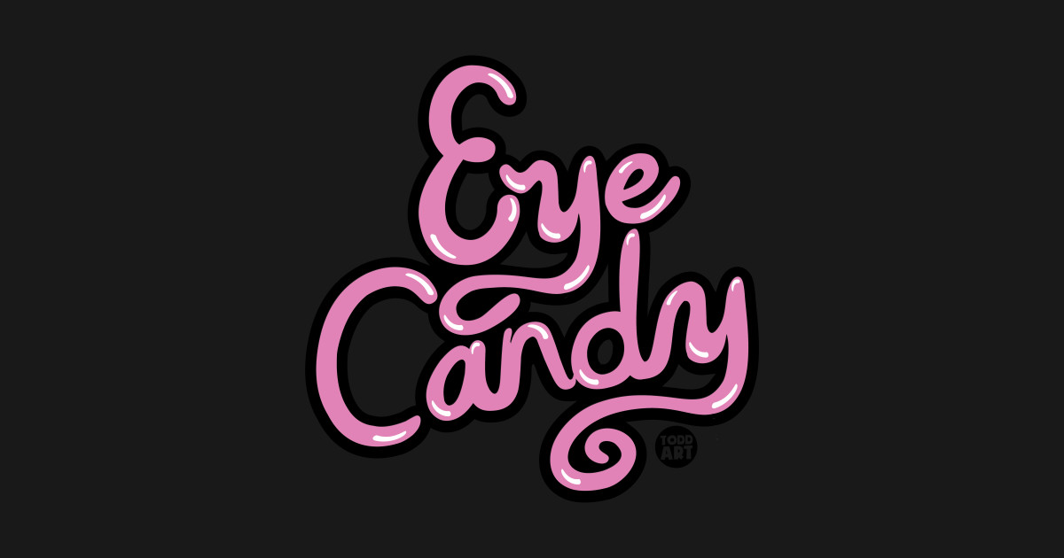 EYE CANDY - Candy - T-Shirt | TeePublic