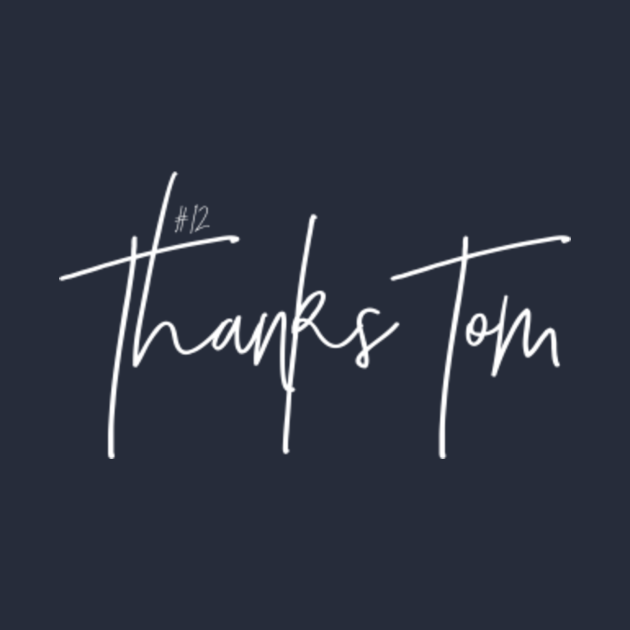 Thanks Tom - Tom Brady - T-Shirt | TeePublic
