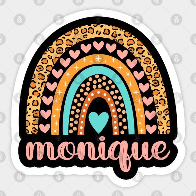 Monique Name Monique Birthday - Monique - Sticker | TeePublic