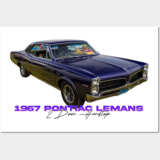 1967 Pontiac LeMans 2 Door Hardtop - 1967 Pontiac Lemans - Posters and ...