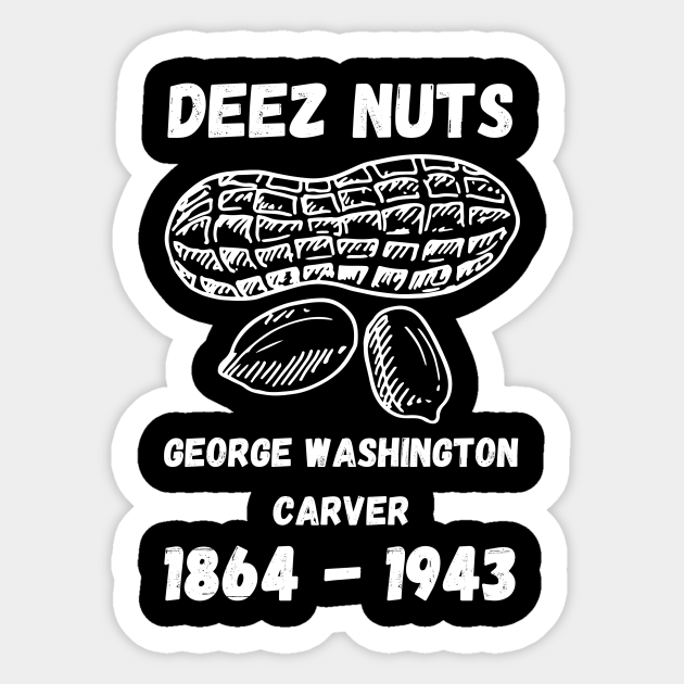 Deez Nuts - Black History Month Facts - Sticker | TeePublic