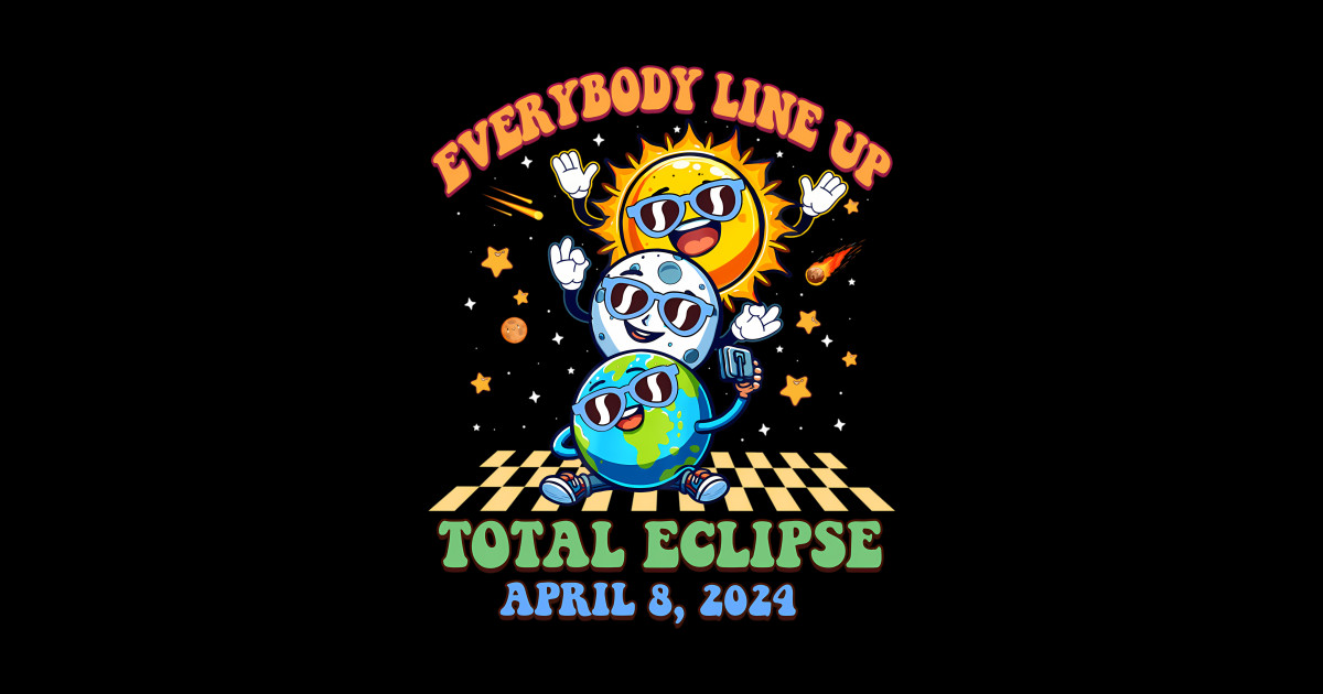 Everybody Line Up Total Solar Eclipse 2024 Earth Moon - Line Up ...