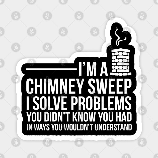 Chimney Sweep Funny Problem Solving Distressed - Sarcastic - Magnet ...