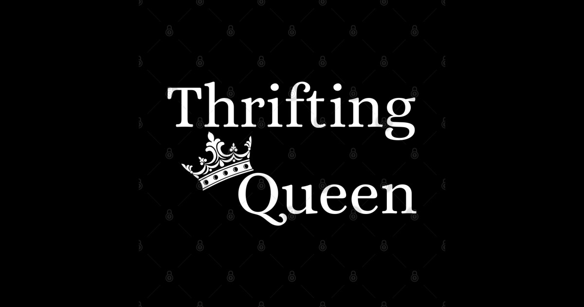Thrifting Queen Crown - Thrifting - Posters and Art Prints | TeePublic