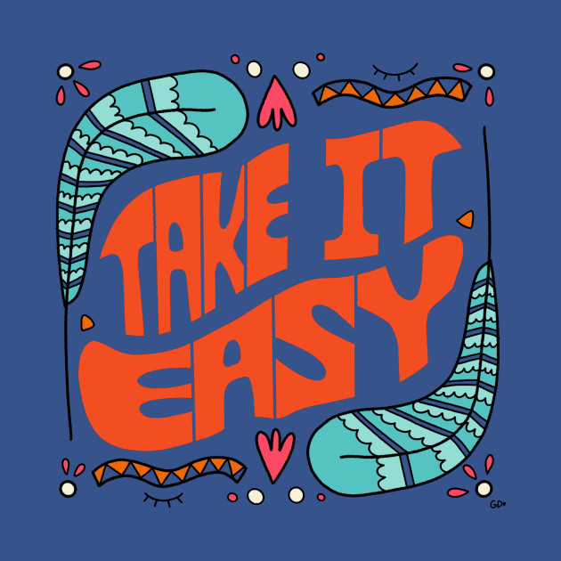 Take It Easy - Take It Easy - T-Shirt Designed & Sold By Iuri Ribeiro