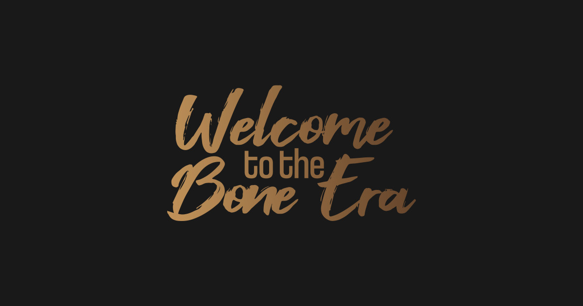 Welcome to the Bone Era - Original Logo - Welcome To The Bone Era - T ...