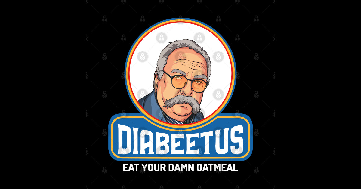 Diabeetus - Wilford Brimley - Diabeetus - Sticker | TeePublic