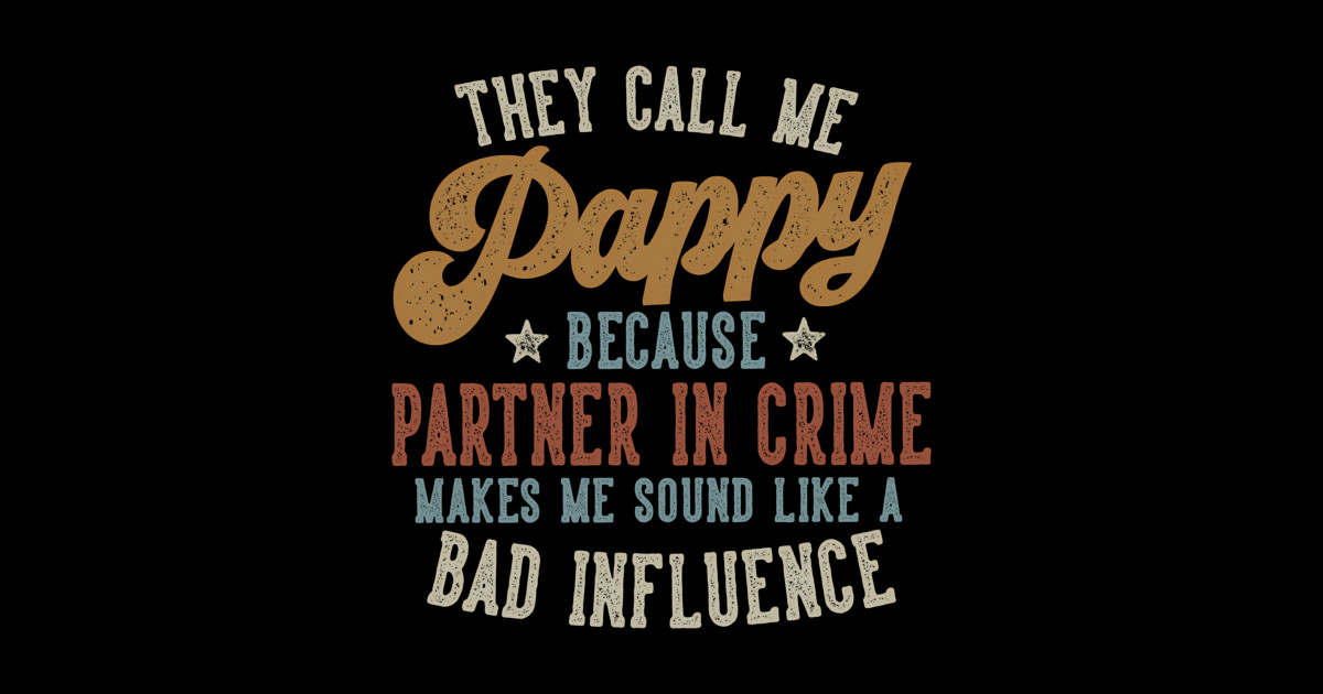 They Call Me Pap Father's Day Pappy - Funny Pappy - Sticker | TeePublic