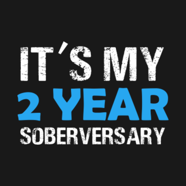 It's My 2 Year Soberversary Shirt Sober Gift - Its My 2 Year ...