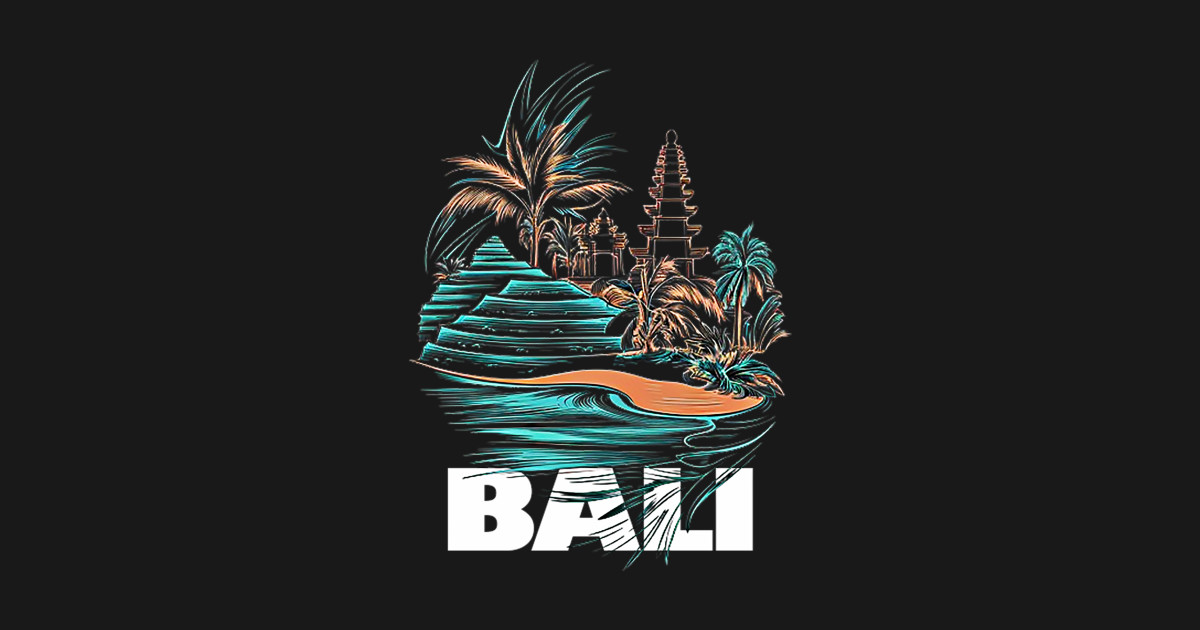 Bali Indonesia - Bali - T-Shirt | TeePublic