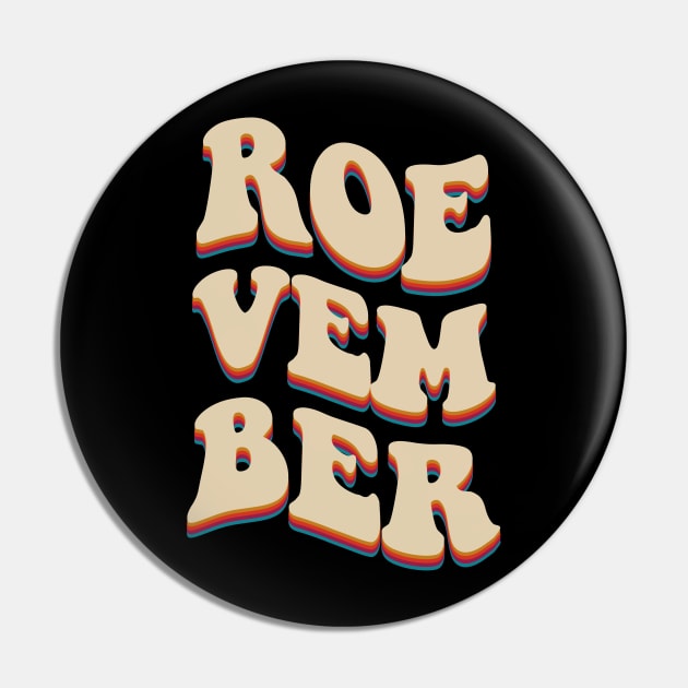 Roevember Women's Rights Vote - Roevember - Pin | TeePublic